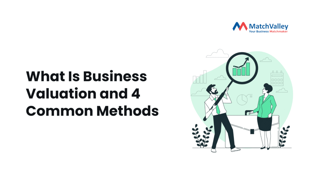 What Is Business Valuation and 4 Common Methods Explained - Match Valley