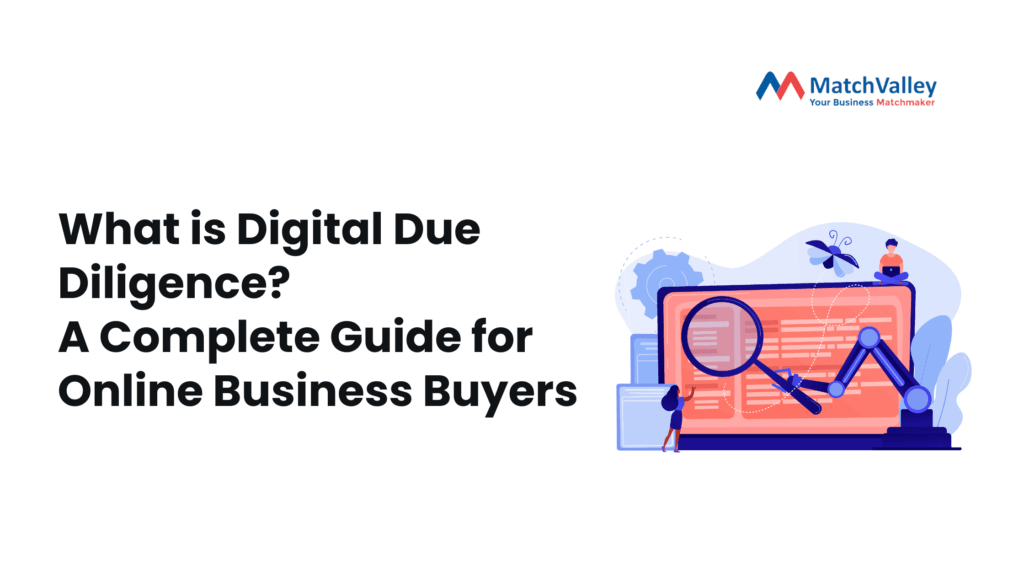 What is Digital Due Diligence? A Complete Guide for Online Business Buyers - Match Valley