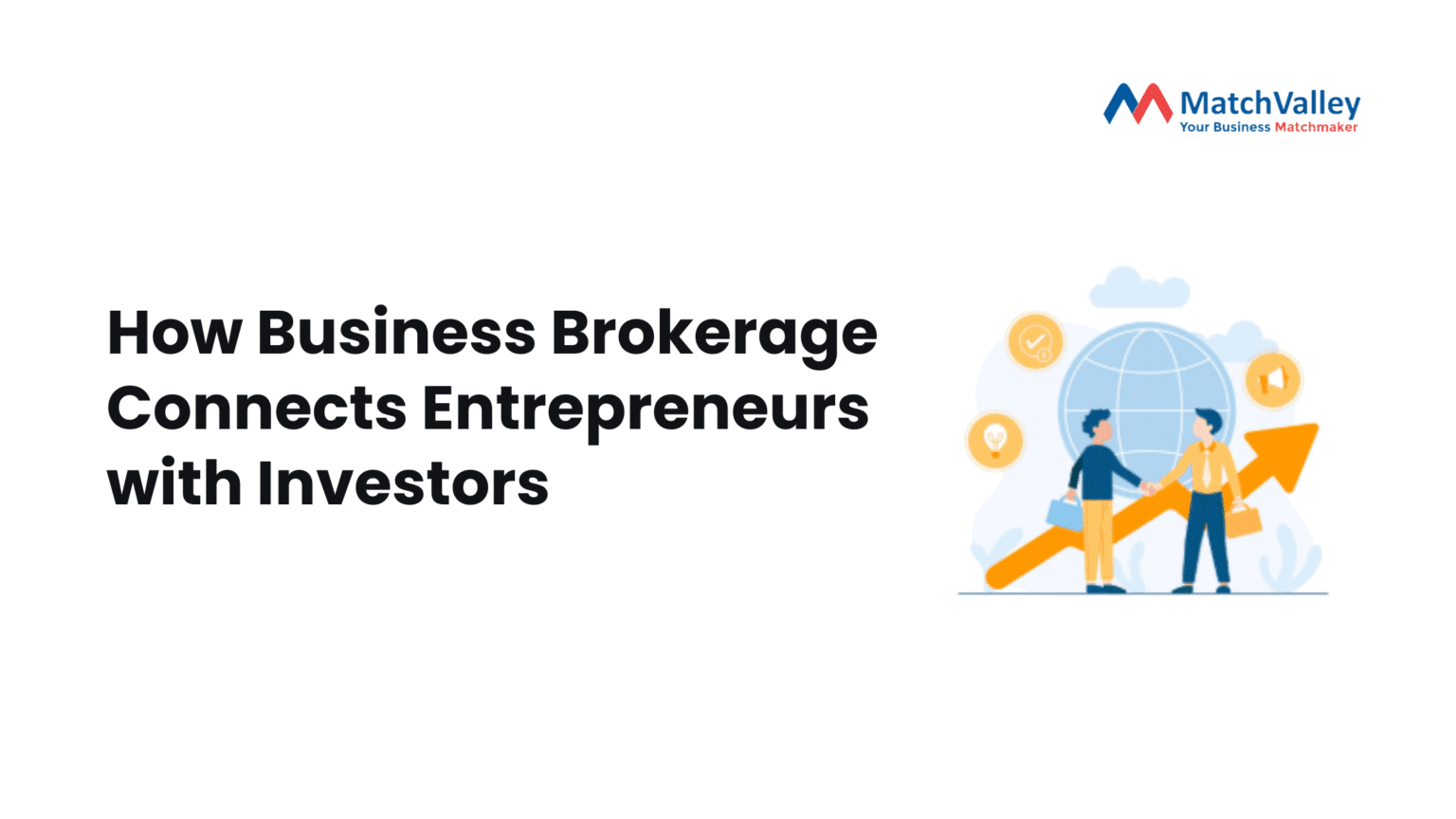 How Business Brokerage Connects Entrepreneurs with Investors - Match Valley